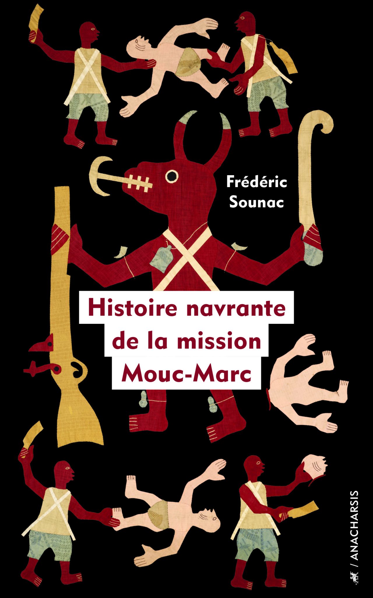 Frédéric Sounac, Histoire navrante de la mission Mouc-Marc , Anarchasis ...