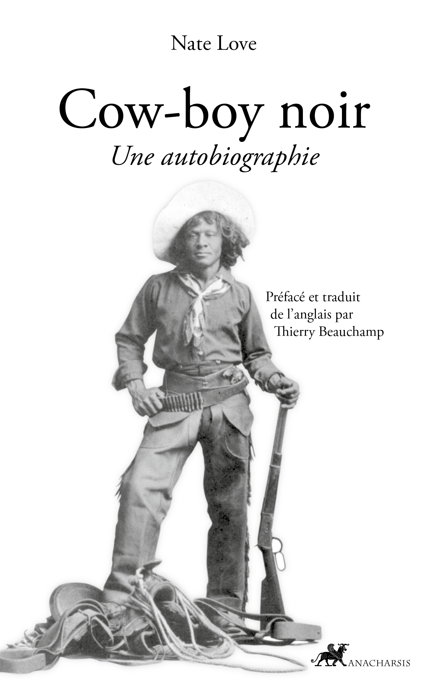 Nat Love. Cow-boy noir. Une autobiographie . Préfacé et traduit par ...